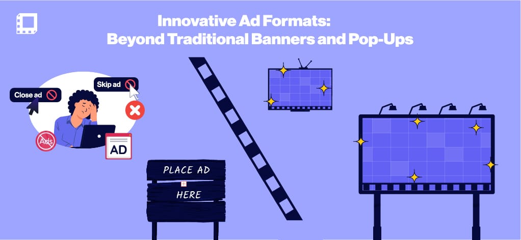 Innovative Ad Formats: Beyond Traditional Banners and Pop-Ups